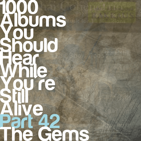 1000 Albums You Should Hear While You're Still Alive (Part 42 - The ...