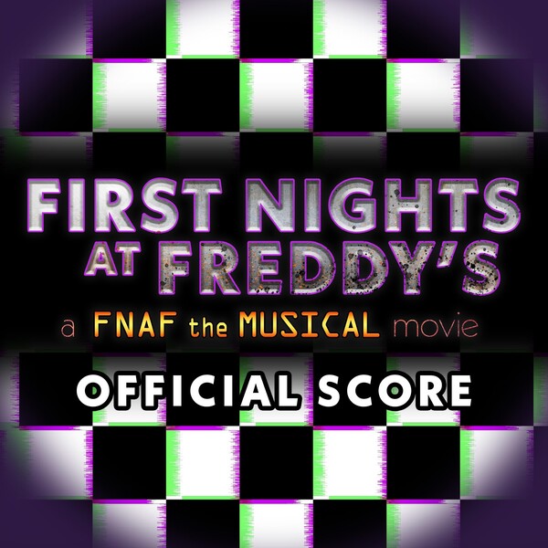 First Nights at Freddy's: The FNaF the Musical Movie Original Score by ...