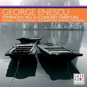 Symphony No. 3; Concert Overture by "George Enescu" Bucharest Philharmonic Orchestra / Cristian ...
