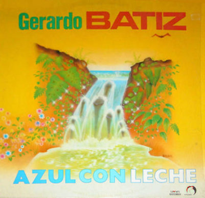 Azul Con Leche by Gerardo Batiz (Album, Jazz Fusion): Reviews, Ratings ...
