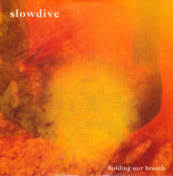 Holding Our Breath by Slowdive (EP, Shoegaze): Reviews, Ratings ...