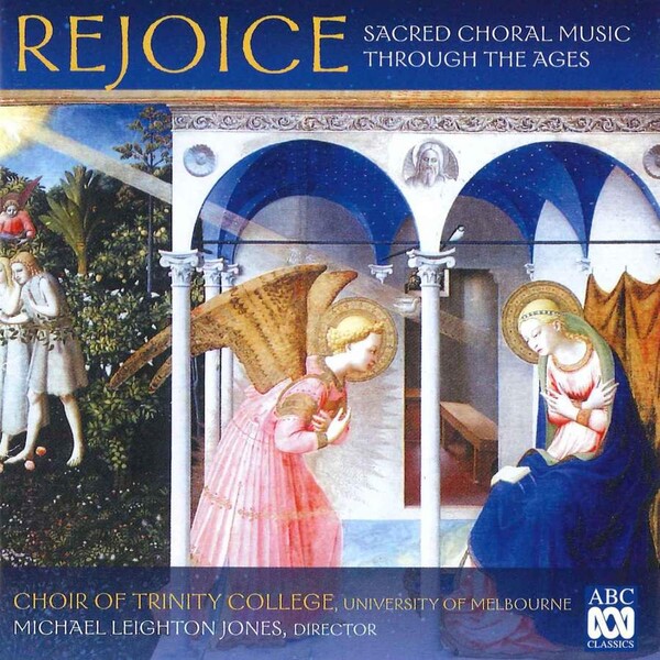 Rejoice: Sacred Choral Music Through the Ages by Choir of Trinity College, University of ...