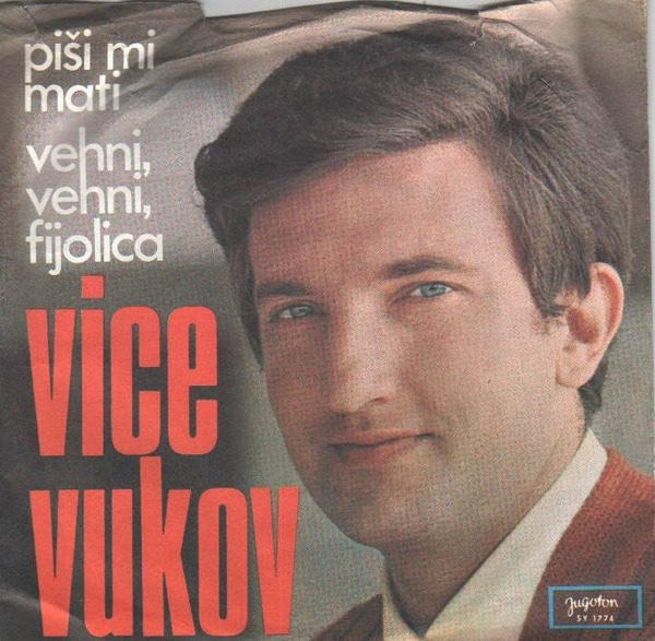 Piši mi, mati / Vehni, vehni, fijolica by Vice Vukov (Single): Reviews ...