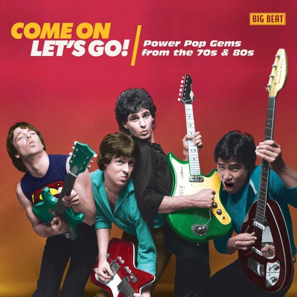 Come On Let's Go! Power Pop Gems From the 70s & 80s by Various Artists ...