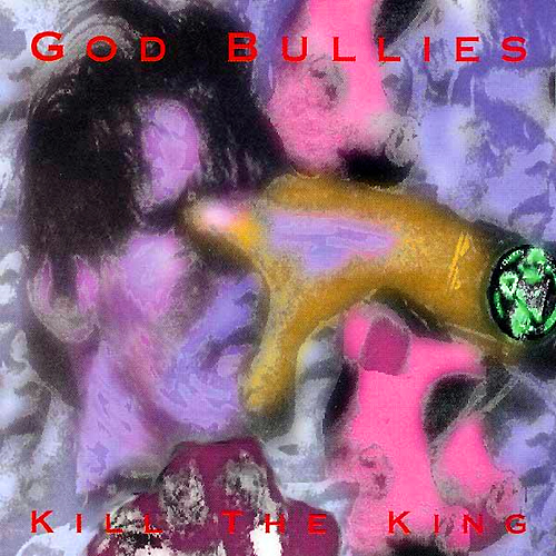 Kill the King by God Bullies (Album, Post-Hardcore): Reviews, Ratings ...
