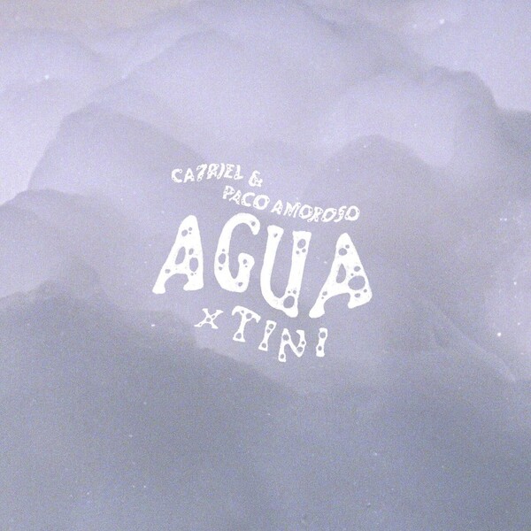 AGUA by CA7RIEL & Paco Amoroso & TINI (Single; 5020): Reviews, Ratings ...