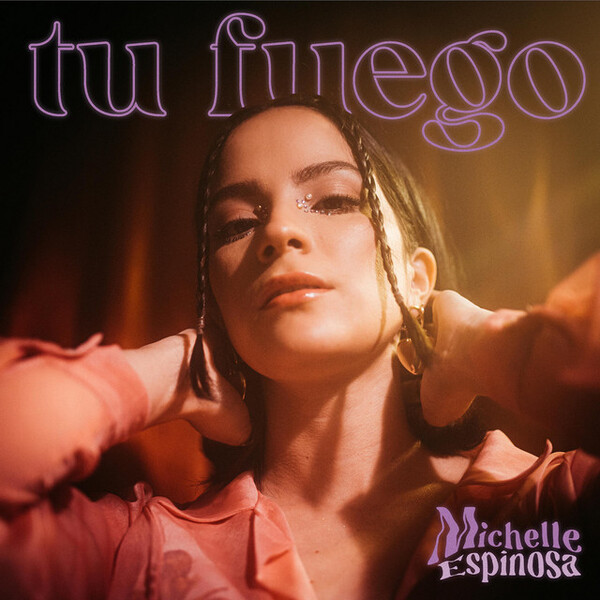Tu fuego by Michelle Espinosa (Single): Reviews, Ratings, Credits, Song list - Rate Your Music