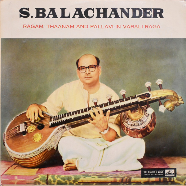 Ragam, Thaanam and Pallavi in Varali Raga by Sundaram Balachander ...