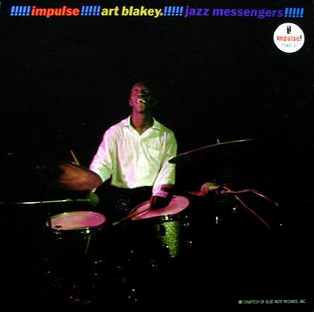 Impulse!!!!! Art Blakey!!!!! Jazz Messengers!!!!! by Art Blakey and the Jazz Messengers (Album ...