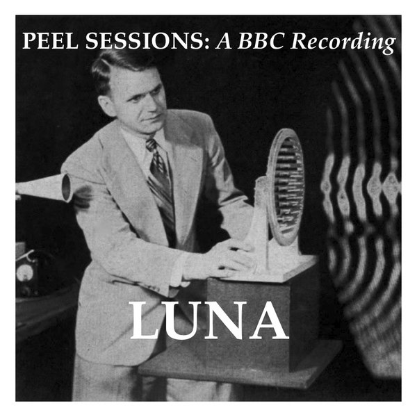Peel Sessions: A BBC Recording With Luna by Luna (Bootleg): Reviews ...