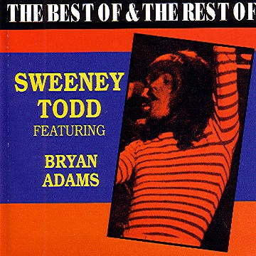 The Best of & the Rest of Sweeney Todd feat. Bryan Adams by Sweeney ...