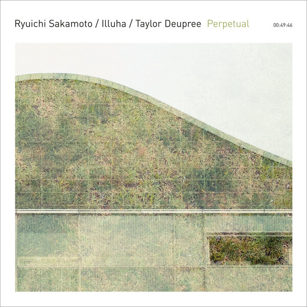Perpetual by Ryuichi Sakamoto / Illuha / Taylor Deupree (Album; 12k): Reviews, Ratings, Credits ...