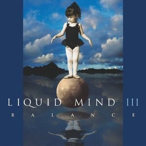 Liquid Mind III: Balance by Liquid Mind (Album, Ambient): Reviews ...