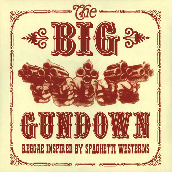 The Big Gundown: Reggae Inspired by Spaghetti Westerns by Various ...
