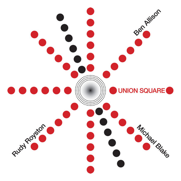 Union Square by Ben Allison, Michael Blake & Rudy Royston (Album ...