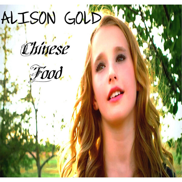 Chinese Food by Alison Gold (Single, Teen Pop): Reviews, Ratings ...