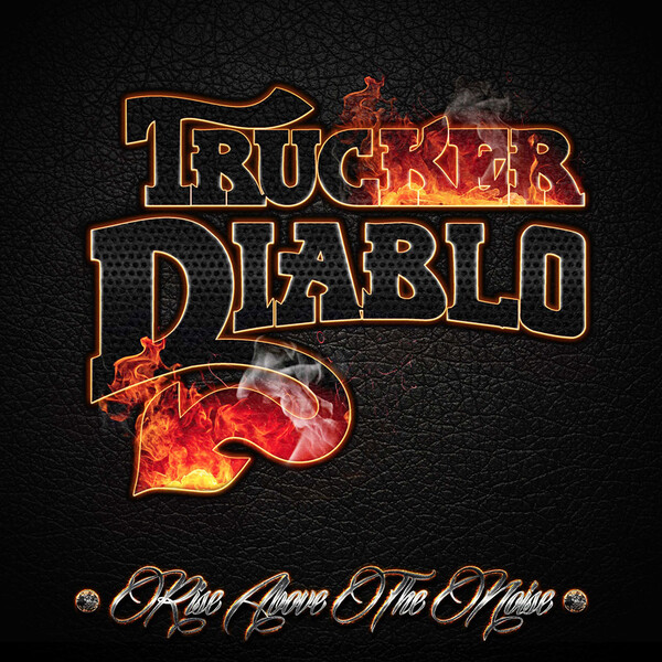 Rise Above the Noise by Trucker Diablo (Album, Hard Rock): Reviews ...