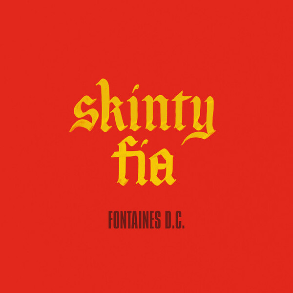 Skinty Fia by Fontaines D.C. (Single, Gothic Rock): Reviews, Ratings ...