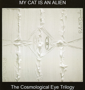 The Cosmological Eye Trilogy by My Cat Is an Alien (Compilation, Freak ...