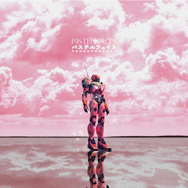 Transparency by Pastel Faces (Single): Reviews, Ratings, Credits, Song ...