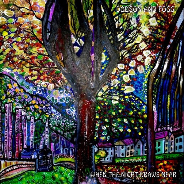 When the Night Draws Near by Dodson and Fogg (Album; Wisdom Twin ...