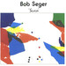 Bob Seger Albums: songs, discography, biography, and listening guide ...