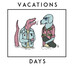 Vacations Albums: songs, discography, biography, and listening guide ...