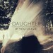 Daughter Albums: songs, discography, biography, and listening guide ...
