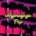 Hypnagogic Pop - Music genre - Rate Your Music