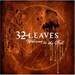32 Leaves Albums: songs, discography, biography, and listening guide ...