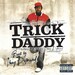 Trick Daddy Albums: songs, discography, biography, and listening guide ...
