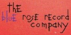 The Blue Rose Record Company - Music label - Rate Your Music