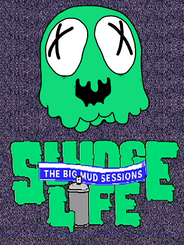 SLUDGE LIFE: The BIG MUD Sessions (video game, comedy, narrative ...