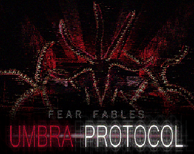 FEAR FABLES: UMBRA PROTOCOL (video game, stealth horror, first-person ...