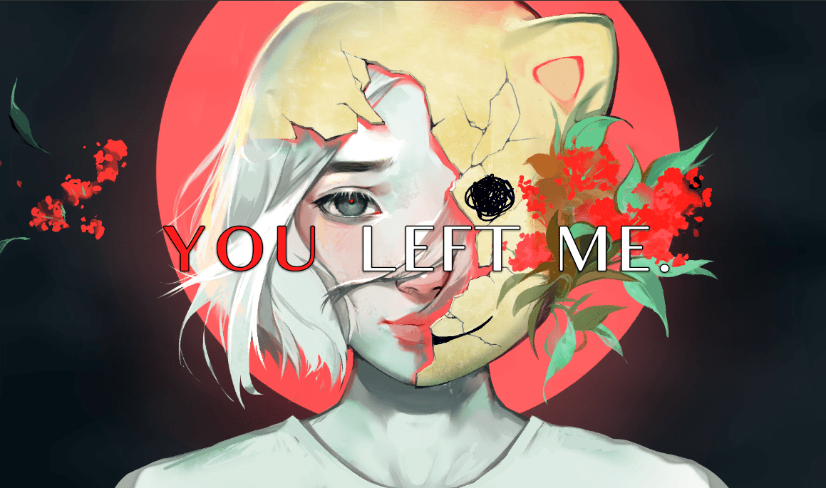 YOU LEFT ME. (video game, surrealism, visual novel, multiple endings ...